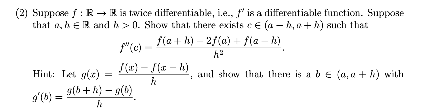 Solved 2) Suppose f:R→R is twice differentiable, i.e., f′ is | Chegg.com Solved 2) Suppose f:R→R is twice differentiable, i.e., f′ is | Chegg.com