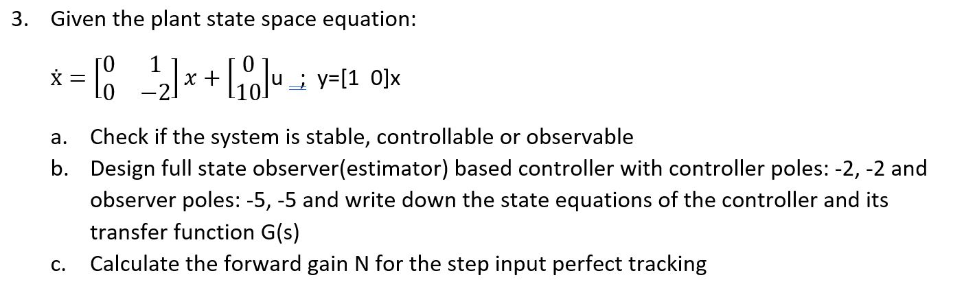 Solved 3. Given the plant state space equation: | Chegg.com