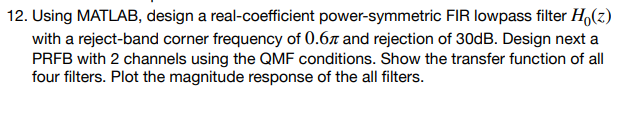 Solved 12. Using MATLAB, design a real-coefficient | Chegg.com