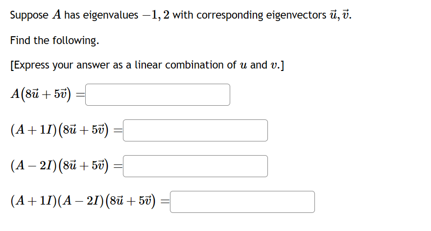 Solved Suppose A has eigenvalues −1,2 with corresponding | Chegg.com