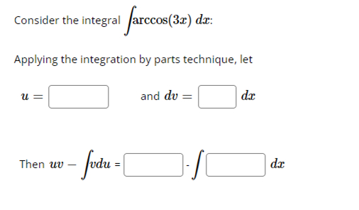 Solved Consider the integral ∫﻿﻿arccos(3x)dx ﻿:Applying the | Chegg.com
