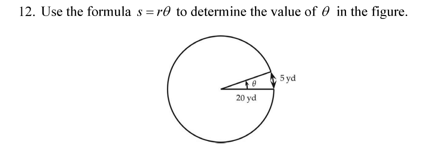 Solved 12. Use the formula s=rθ to determine the value of θ | Chegg.com