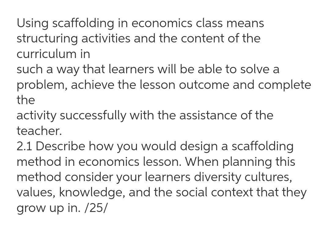 Solved Using scaffolding in economics class means | Chegg.com