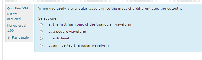 Solved Question 28 When you apply a triangular waveform to | Chegg.com