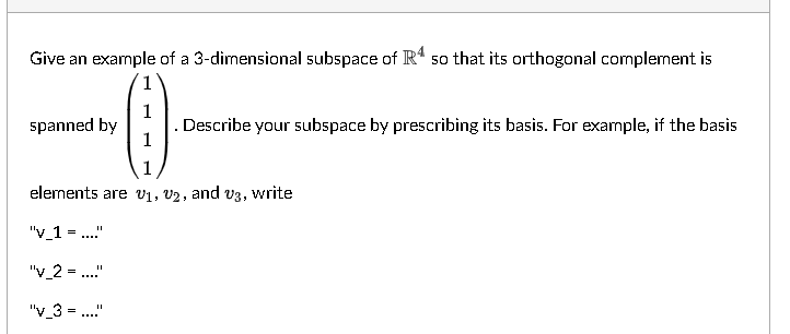 Solved Give an example of a 3-dimensional subspace of R4 ﻿so | Chegg.com