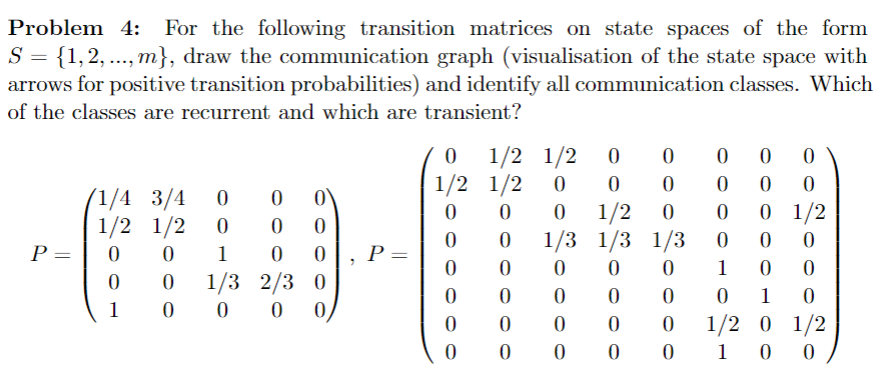 Solved Problem 4: For the following transition matrices on | Chegg.com