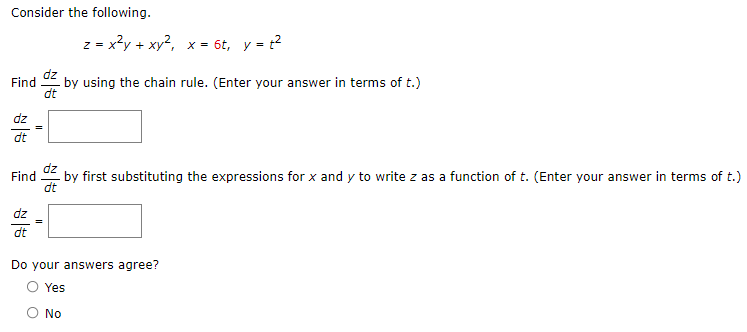 Solved Consider the following. z=x2y+xy2,x=6t,y=t2 Find dtdz | Chegg.com