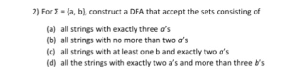 Solved 2) For 2- (a, bl, construct a DFA that accept the | Chegg.com