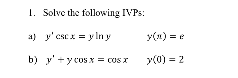 Solved 1. Solve the following IVPs: a) \\( y^{\\prime} \\csc | Chegg.com