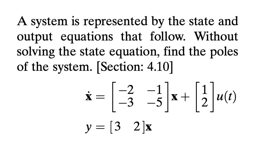 Solved A system is represented by the state and output | Chegg.com
