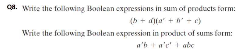 Solved Q8. Write the following Boolean expressions in sum of | Chegg.com