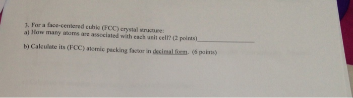 Solved 3. For a face-centered cubic (FCC) crystal structure: | Chegg.com