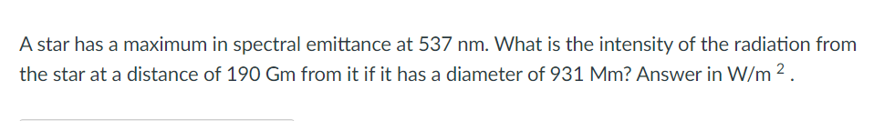 Solved A star has a maximum in spectral emittance at 537 nm. | Chegg.com