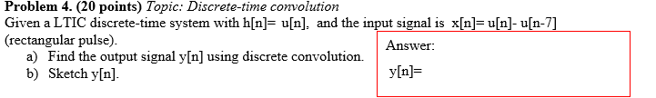 Solved Problem 4. (20 points) Topic: Discrete-time | Chegg.com