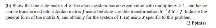 Solved (b) Show that the state matrix A of the above system | Chegg.com