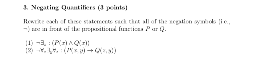 Solved 3. Negating Quantifiers (3 points) Rewrite each of | Chegg.com