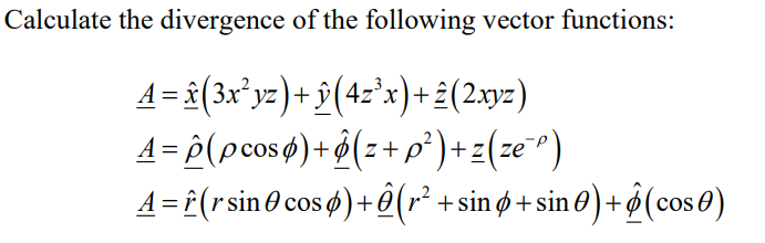 Solved Calculate the divergence of the following vector | Chegg.com