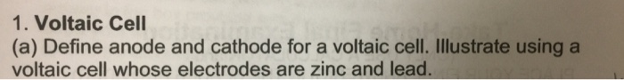 Solved 1. Voltaic Cell (a) Define anode and cathode for a | Chegg.com