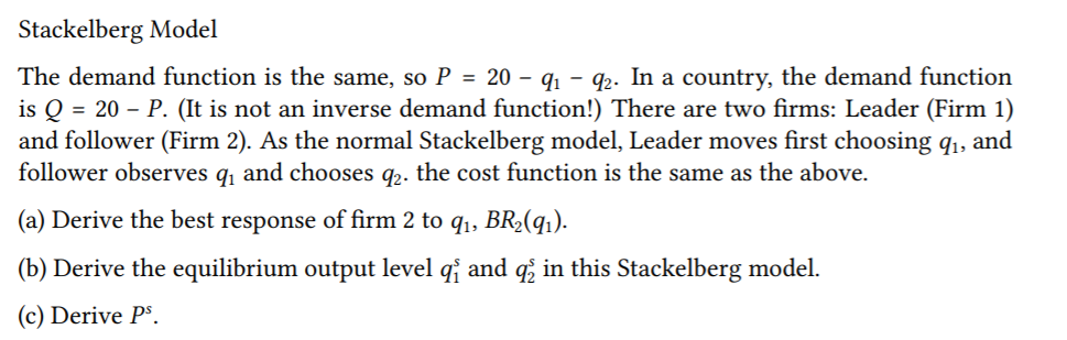 Solved Stackelberg Model The demand function is the same, so | Chegg.com