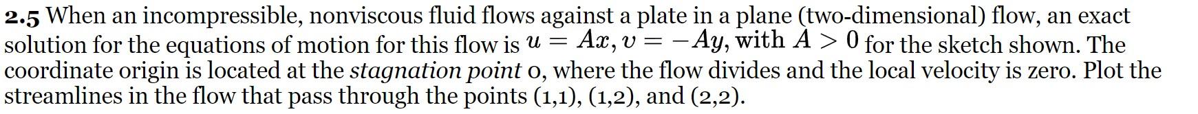 Solved 2.5 When an incompressible, nonviscous fluid flows | Chegg.com
