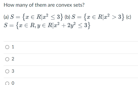 Solved How many of them are convex sets? (a) S={x∈R∣x2≤3} | Chegg.com