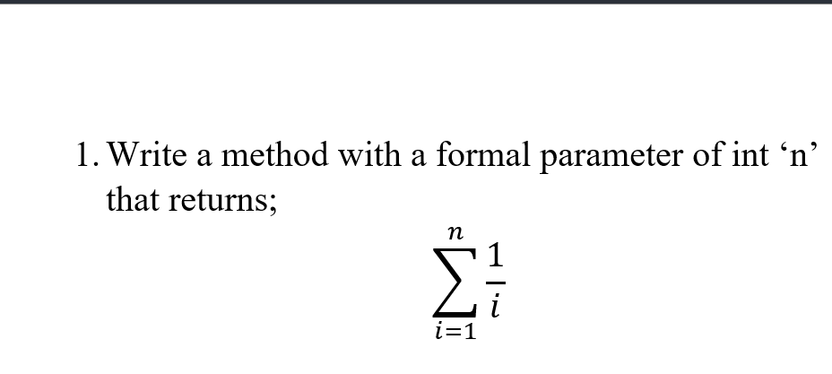 Solved 1 Write A Method With A Formal Parameter Of Int N 
