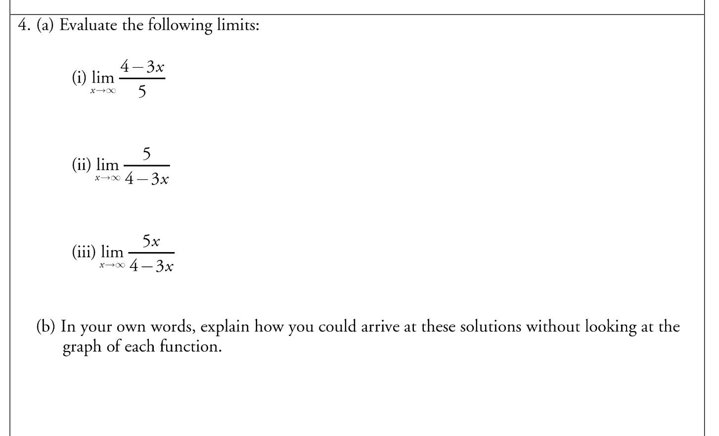 Solved 4. (a) Evaluate the following limits: (i) limx→∞54−3x | Chegg.com