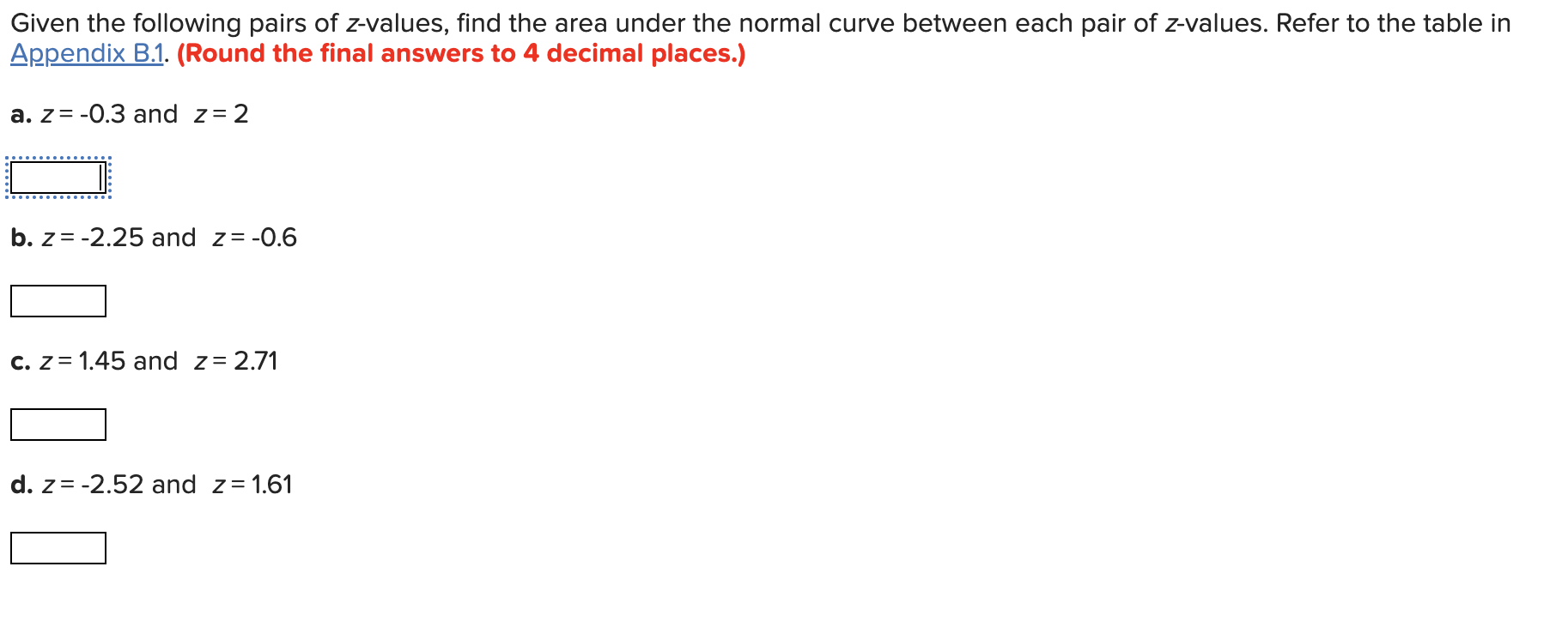 Solved Given the following pairs of z-values, find the area | Chegg.com