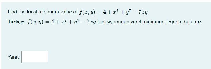Solved Find the local minimum value of f(x, y) = 4+x? + y? – | Chegg.com