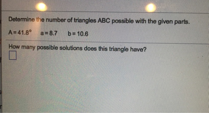 Solved Determine the number of triangles ABC possible with | Chegg.com