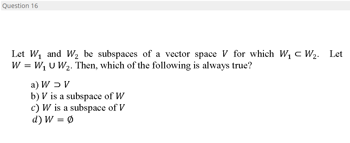 Solved Question 16 Let Let W1 and W2 be subspaces of a | Chegg.com