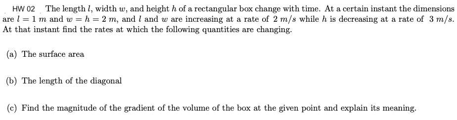 Solved HW 02 The length 1, width w, and height h of a | Chegg.com
