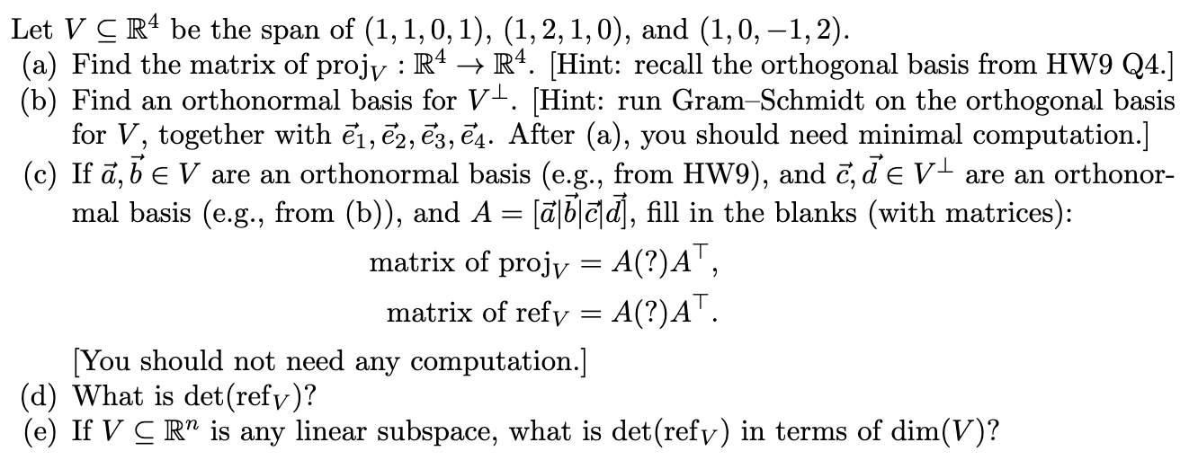 Let V⊆R4 be the span of (1,1,0,1),(1,2,1,0), and | Chegg.com