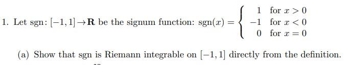 Solved 1. Let sgn: (-1, 1] +R be the signum function: sgn(x) | Chegg.com