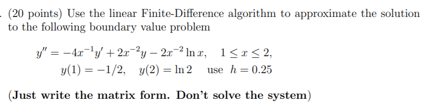 Solved (20 points) Use the linear Finite-Difference | Chegg.com Solved (20 points) Use the linear Finite-Difference | Chegg.com