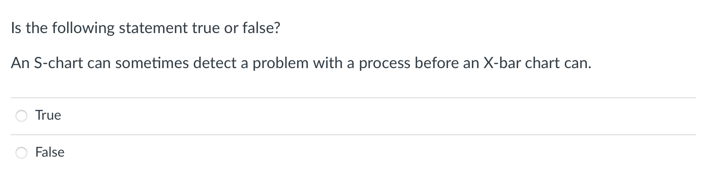 Solved Is the following statement true or false? An S-chart | Chegg.com