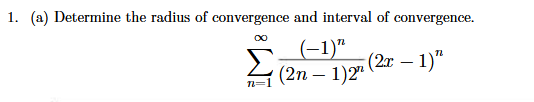 [Solved]: (a) Determine the radius of convergence and inter