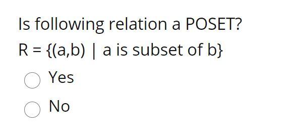 Solved Is following relation a POSET? R = {(a,b) | a is | Chegg.com