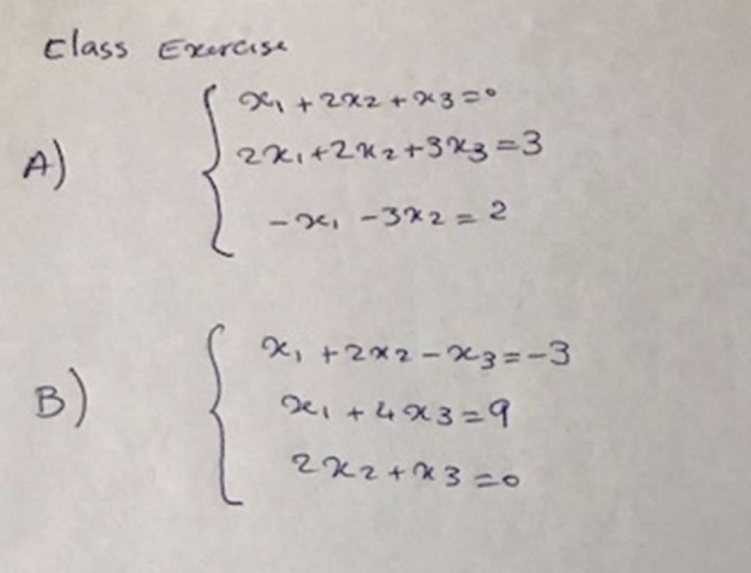 Solved Class Exurase A) ⎩⎨⎧x1+2x2+x3=02x1+2x2+3x3=3−x1−3x2=2 | Chegg.com