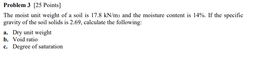 Solved Problem 3 [25 Points] The moist unit weight of a soil | Chegg.com
