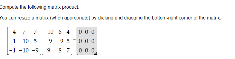 Solved Compute the following matrix product: You can resize | Chegg.com