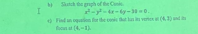 Solved b) Sketch the graph of the Conic. x2−y2−4x−6y−30=0. | Chegg.com