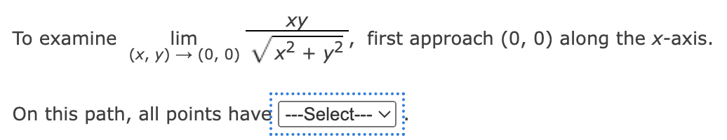 Solved To ﻿examine lim(x,y)→(0,0)xyx2+y22, ﻿first approach | Chegg.com
