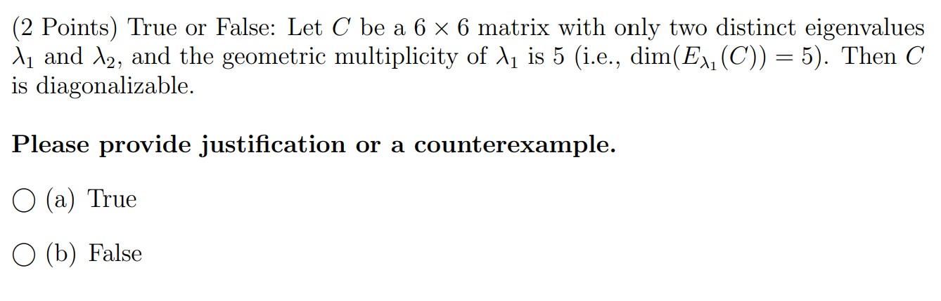 Solved (2 Points) True or False: The following two matrices | Chegg.com
