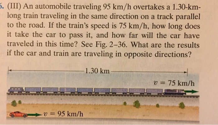 Solved An automobile traveling 95 km/h overtakes a 1.30-km | Chegg.com