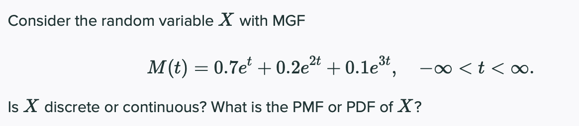 Solved Consider the random variable X with MGF M(t) = 0.7e + | Chegg.com