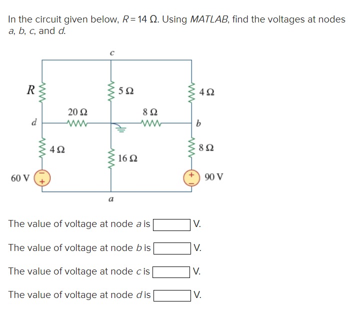 Solved In the circuit given below, R=14Ω. ﻿Using MATLAB, | Chegg.com