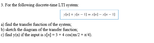 Solved 3. For the following discrete-time LTI system: a) | Chegg.com
