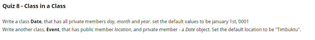 Solved Quiz 8 - Class in a Class Write a class Date, that | Chegg.com