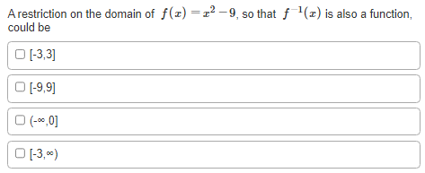 Solved A restriction on the domain of f(x)=x2−9, so that | Chegg.com